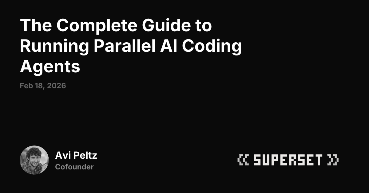 The Complete Guide to Running Parallel AI Coding Agents | Superset